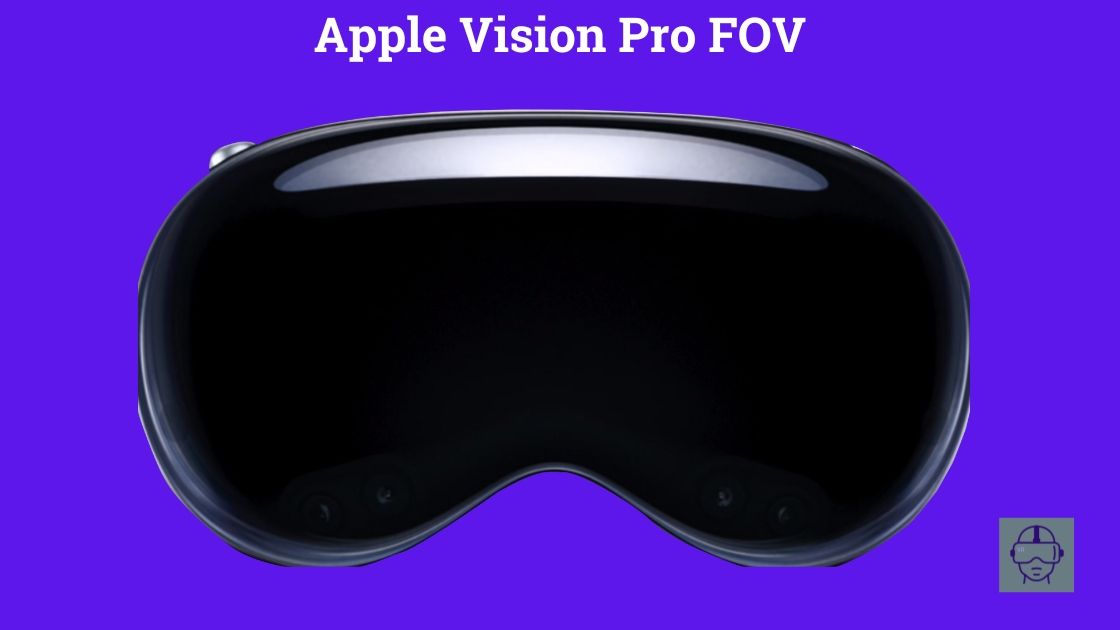 Apple Vision Pro FOV: Limitations And The Quest For Enhancement - Vskel.com