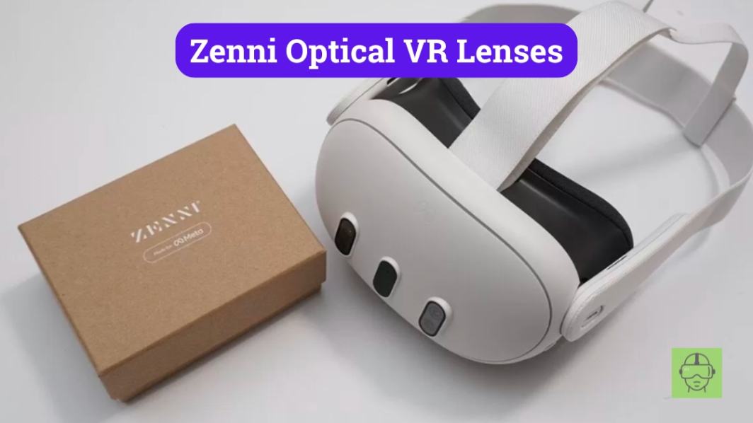 Enhance Your VR Experience With Zenni Optical VR Lenses - Vskel.com