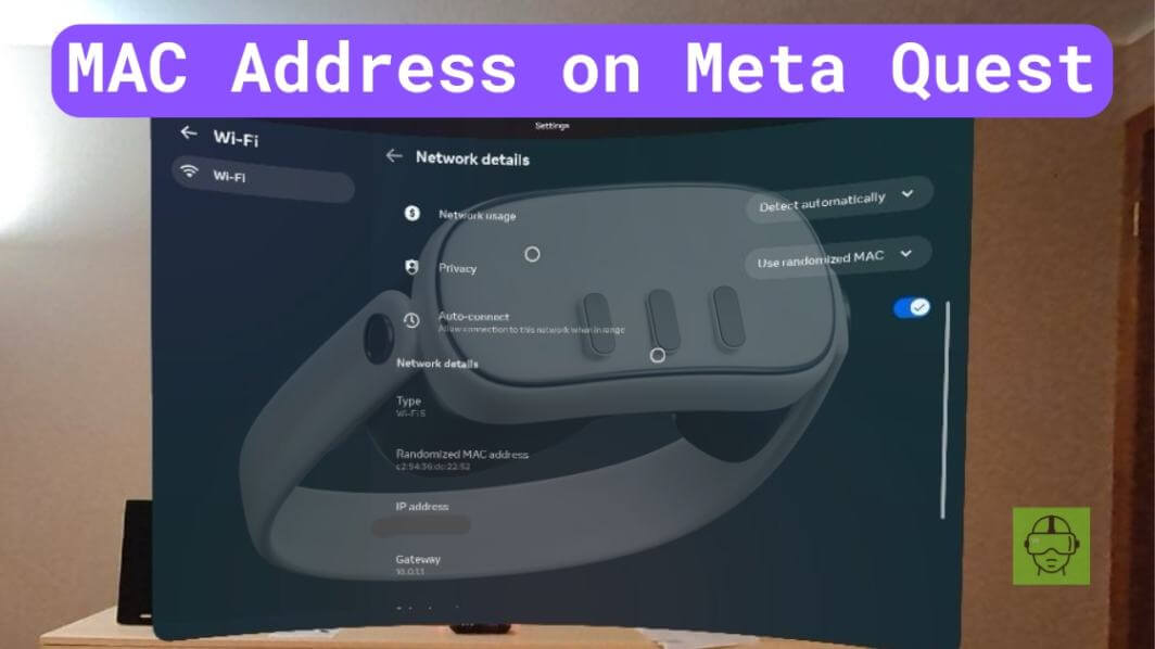 Unmasking The Hidden Power Of MAC Address On Meta Quest 3 - Vskel.com