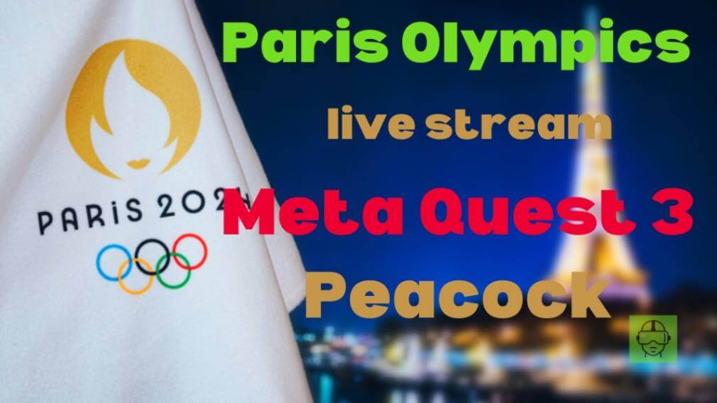 Experience The Paris Olympics On Meta Quest 3 Like Never Before - Vskel.com