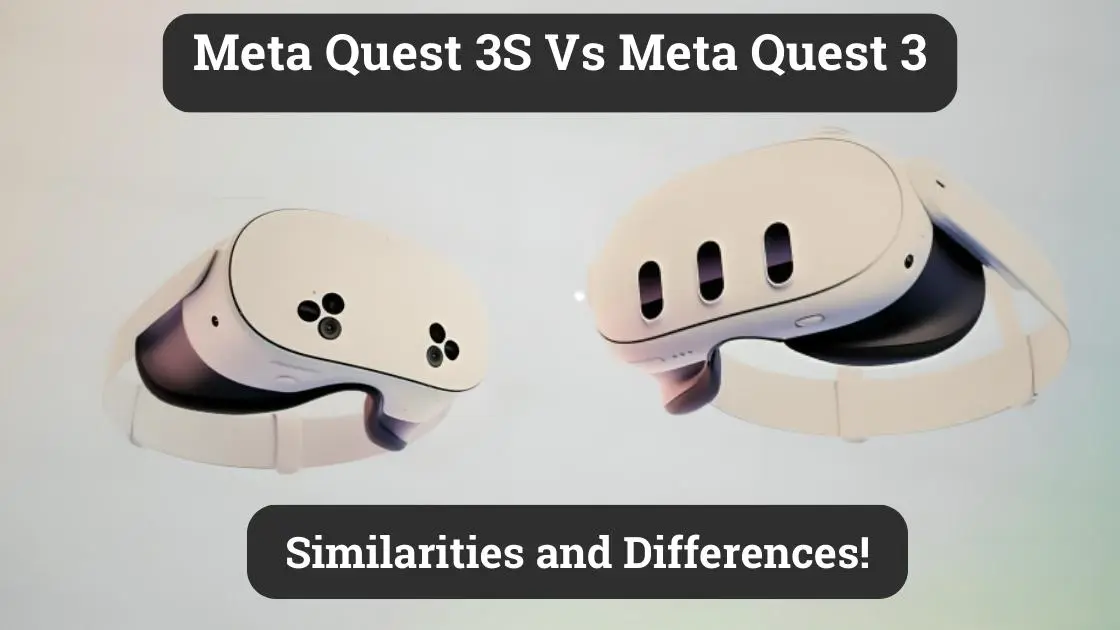 Meta Quest 3S Vs Meta Quest 3 - Similarities And Differences - Vskel.com