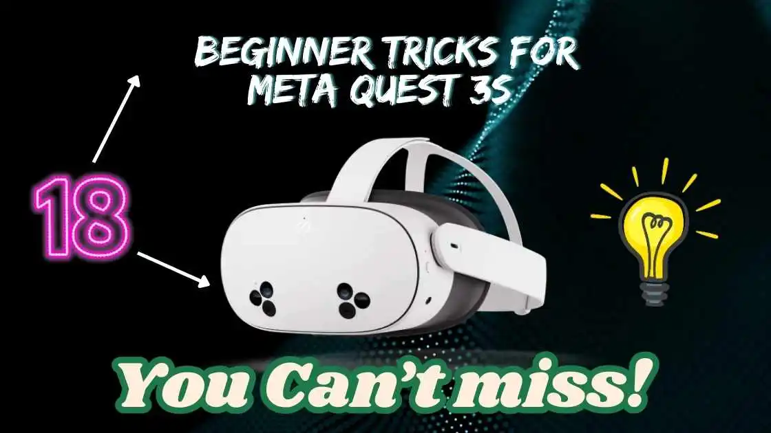 18 Beginner Tricks For The Meta Quest 3S - Vskel.com