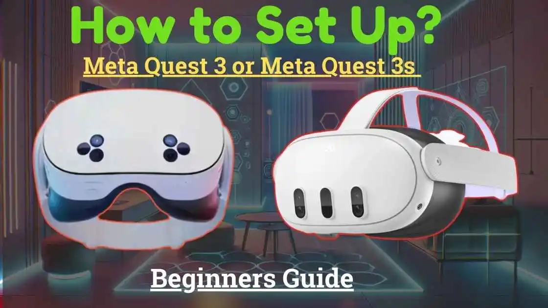 How To Set Up Your Meta Quest 3 Or 3S VR Headset: A Complete Beginner's Guide - Vskel.com