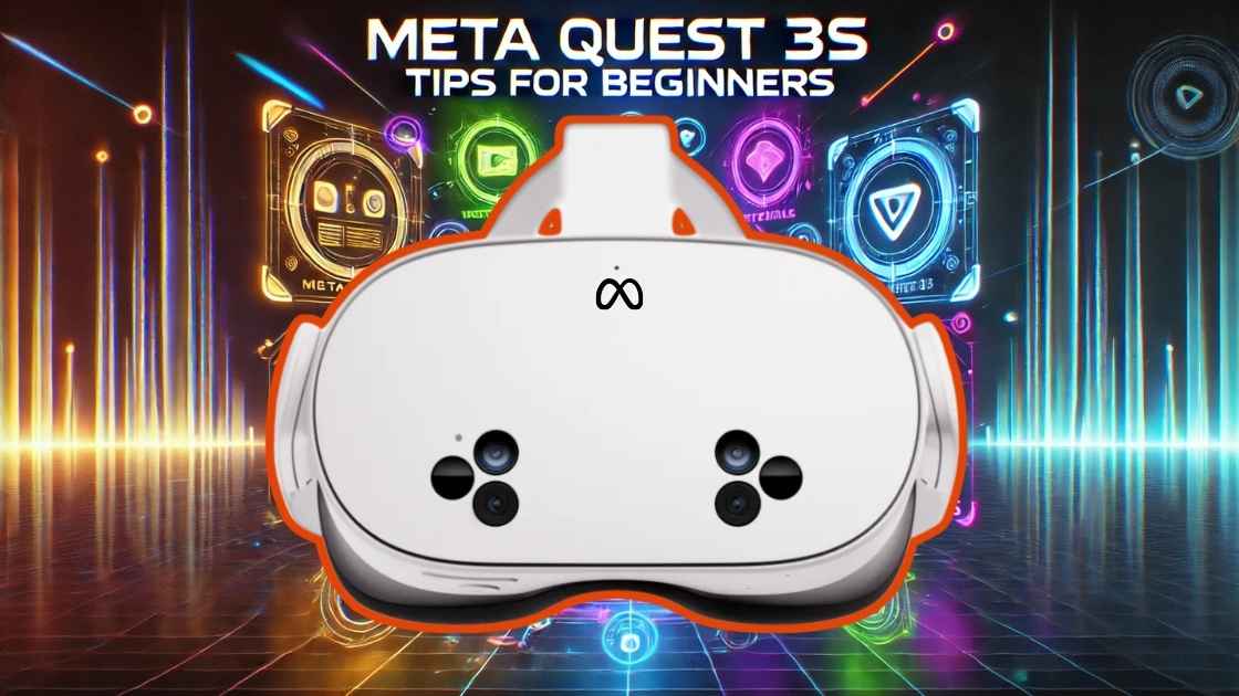 Meta Quest 3S Tips For Beginners: Your Ultimate Guide - Vskel.com